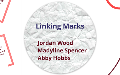 Linking Marks by madyline spencer on Prezi