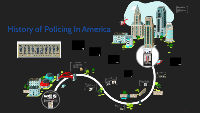 History of Policing In America by Jason Lozada on Prezi