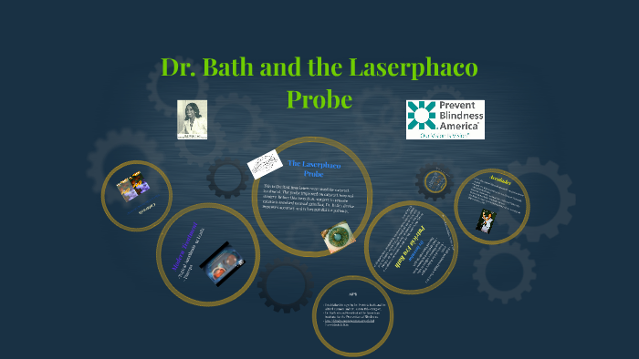 Patricia Bath and the Laserphaco Probe by Roger Huaman on Prezi