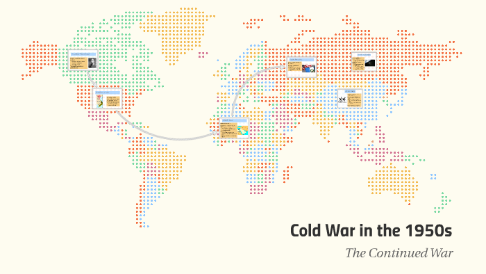 Cold War in the 1950s by Amanda Cahill on Prezi