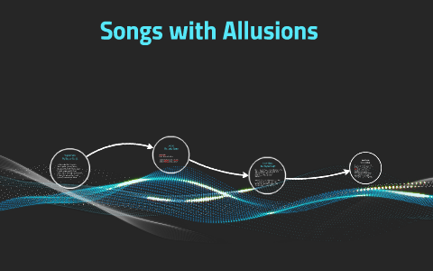 Songs with Allusions by Rubi Perea on Prezi