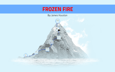 FROZEN FIRE by Joseph Maxim on Prezi