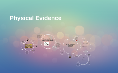 Common Types of physical Evidence by Stephanie Coffrini on Prezi
