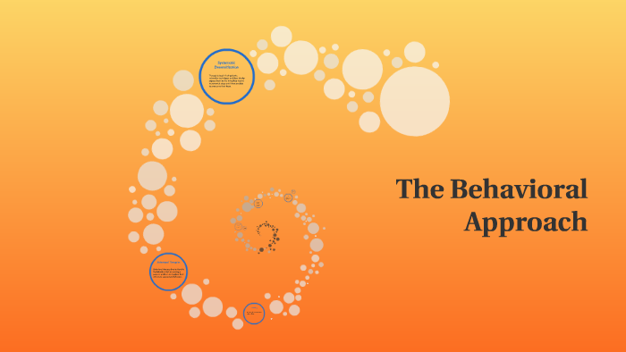 The Behavioral Approach by Bob Roberts on Prezi