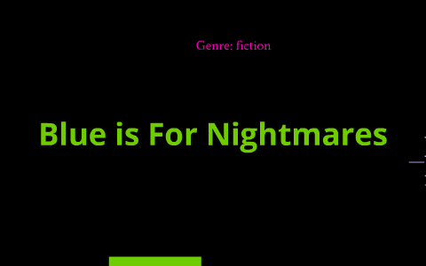 Blue is for nightmares by Araceli Campos on Prezi
