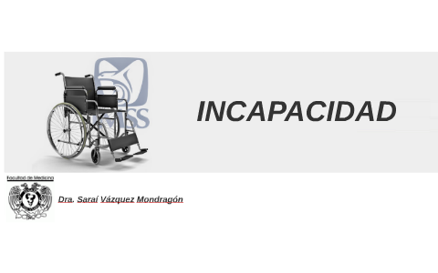 INCAPACIDAD by on Prezi