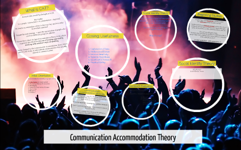 Communication Accommodation Theory by Natalie Goens on Prezi