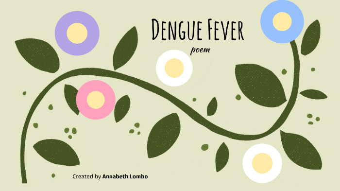 Dengue Fever Poem by annabeth lombo on Prezi