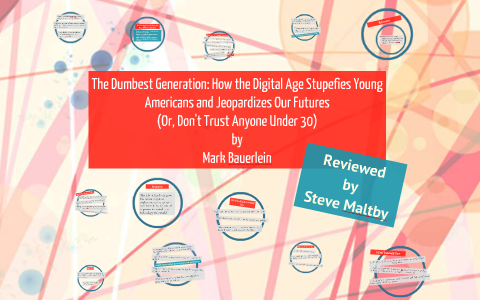 The Dumbest Generation: How the Digital Age Stupefies Young by Steve ...