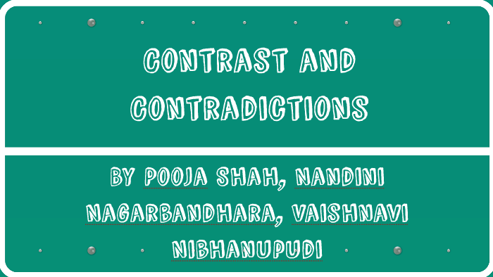 Contrast and Contradictions by on Prezi