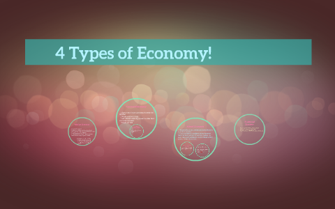 4 Types of Economy! by Mery Amaya on Prezi