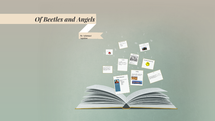 Of Beetles and Angels by Meghan Barnes on Prezi