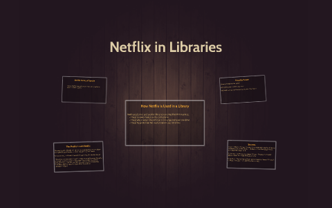 Netflix in Libraries by Becca Rice on Prezi