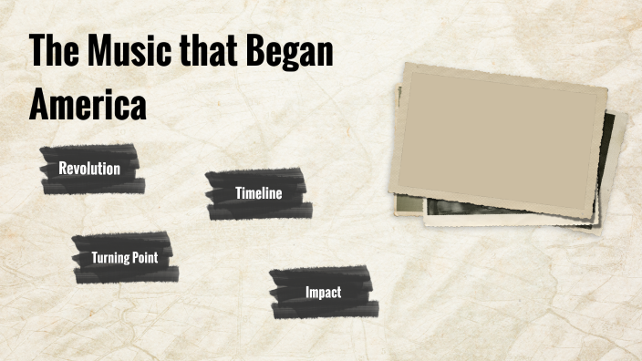 The Music that Began America by Allison Nieves on Prezi