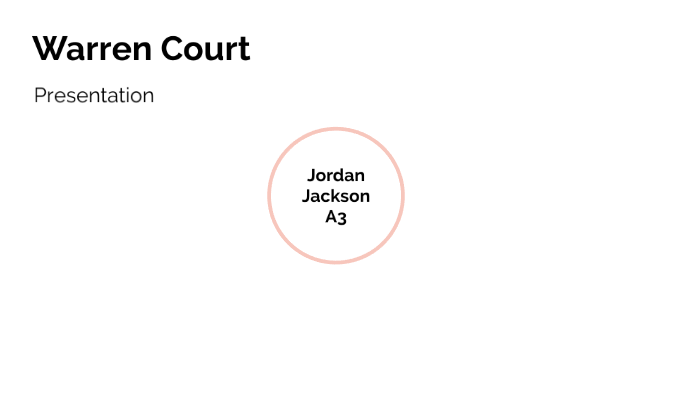 Warren Court by Jordan Jackson-Brimer on Prezi