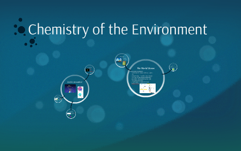 Chemistry of the Environment by on Prezi