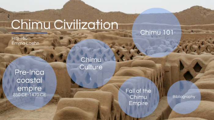 Chimu civilization by Emma Laehn on Prezi