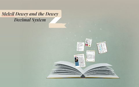 Melvil Dewey and the Dewey Decimal System by Isabella Cheng