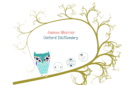 James Murray Oxford Dictionary by Elisha Adams on Prezi
