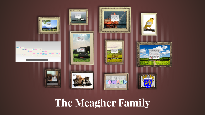The Meagher Family by Sarah Glockman on Prezi