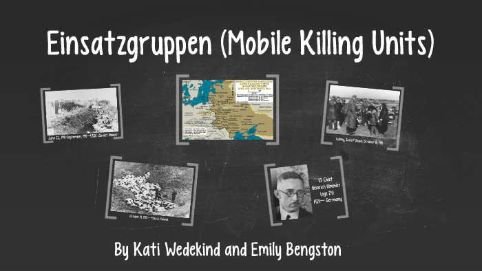 Einsatzgruppen (Mobile Killing Units) by kati wedekind on Prezi