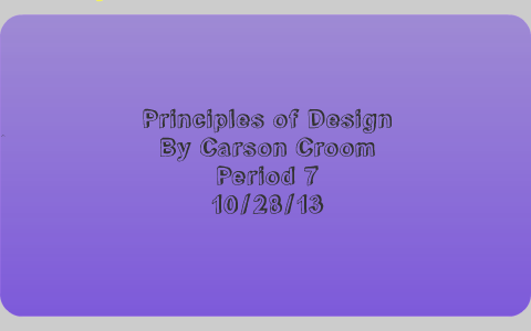 Principles of Design by Carson Croom on Prezi