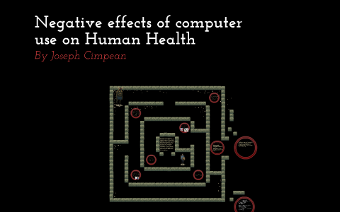 Negetive effects of computer use on human health by joseph cimpean on Prezi