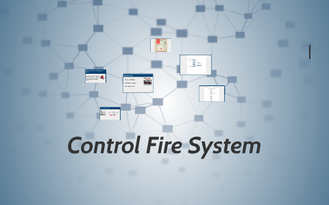 Control Fire System by Amira Sharaf on Prezi