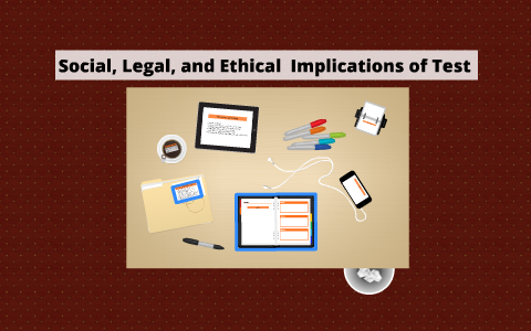 Social, Legal, and Ethical Implications of Test by Kim Rodel Camillo on ...
