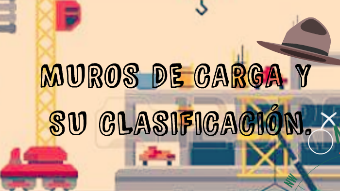 MUROS DE CARGA Y SU CLASIFICACIÓN. by Kitzia Solis on Prezi