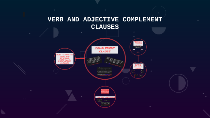 VERB AND ADJECTIVE COMPLEMENT CLAUSES by Carol Ebel on Prezi