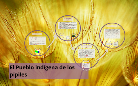El Pueblo indígena de los pipiles by Alma Maldonado on Prezi