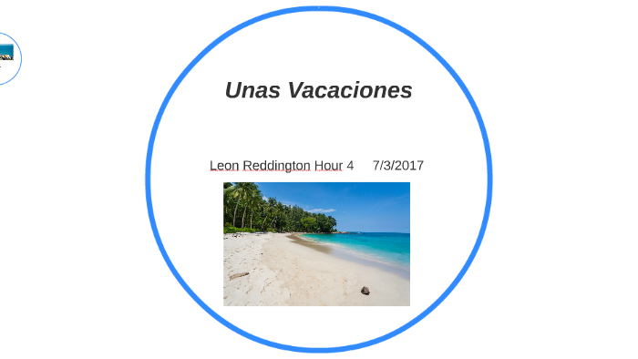 Unas Vacaciones by Cade Reddington on Prezi