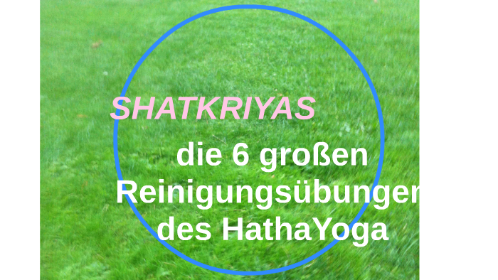 Shatkriyas by Agent Prem on Prezi