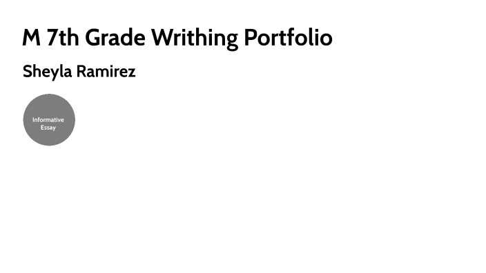 M 7th Grade Writhing Portfolio by Sheyla Ramirez on Prezi