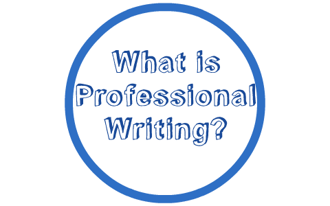 What is Professional Writing? by on Prezi