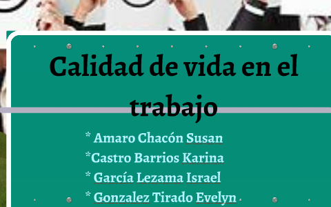 Calidad de vida en el trabajo by Susan Amaro on Prezi