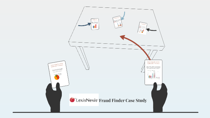 NexisLexis FraudFinder Case Study by Ketan Doshi on Prezi