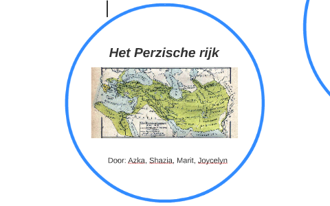 Het Perzische rijk by Joycelyn Kamphof on Prezi
