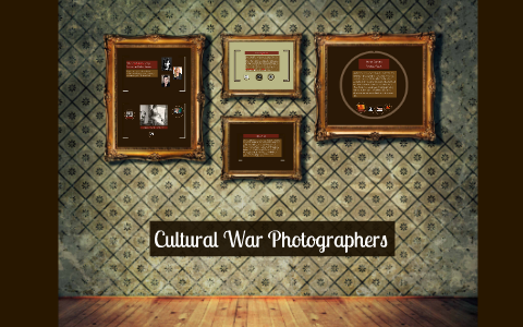 Cultural War Photographers by Phillip Timmons on Prezi