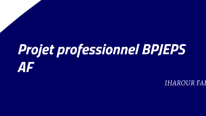 Projet professionnel BPJEPS AF by Matthieu Darricau on Prezi
