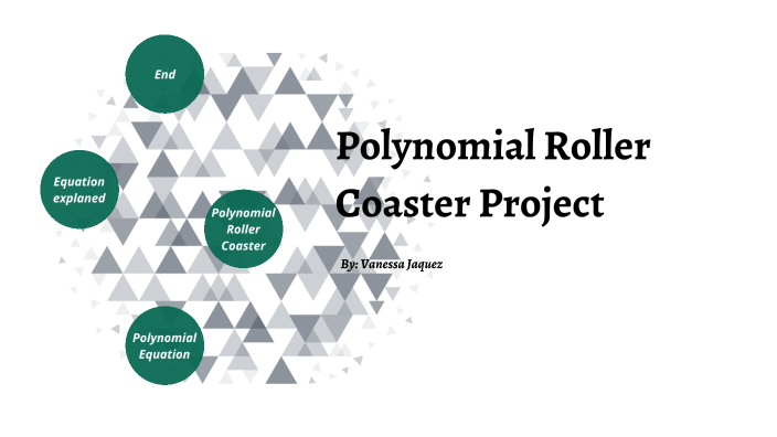 Polynomial Roller Coaster Project by Vanessa Jaquez on Prezi
