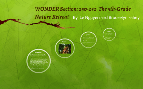 WONDER Section: 250-252 The 5th-Grade Nature Retreat by Le Nguyen on Prezi