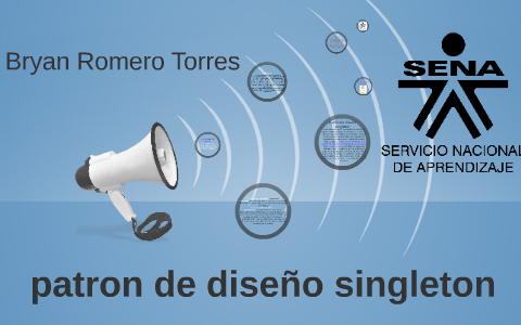 patron de diseño por singleton by Bryan Romero on Prezi