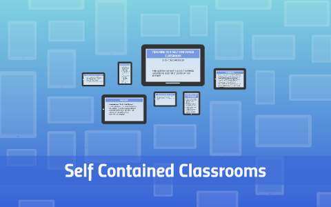 TEACHING IN A SELF CONTAINED CLASSROOM by Chateau Christensen on Prezi
