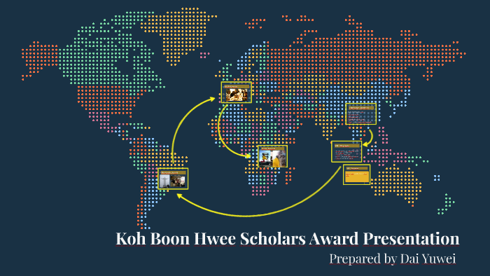 Koh Boon Hwee Scholars Award Presentation by YUWEI DAI on Prezi