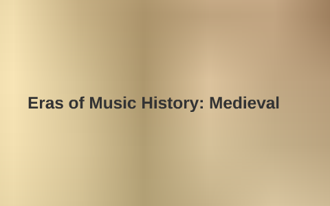 Eras of Music History: Medieval by Madison Werner on Prezi