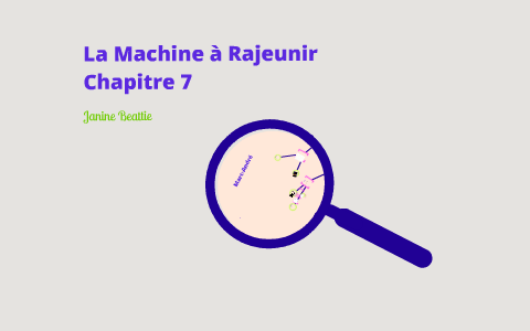 La Machine à Rajeunir Chapitre 7 by janine beattie