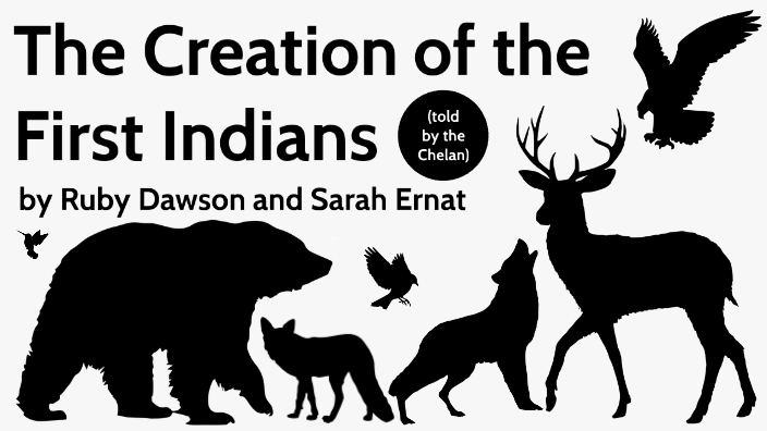 Creation of the First Indians by Sarah Ernat on Prezi