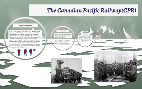 The Canadian Pacific Railway(CPR) by Ryan Osai on Prezi
